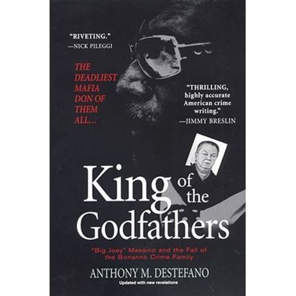 Anthony M. DeStefano | Other | King Of The Godfathers Big Joey Massino ...